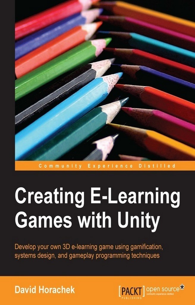 Creating ELearning Games with Unity by David Horachek (Ebook) - Read ...