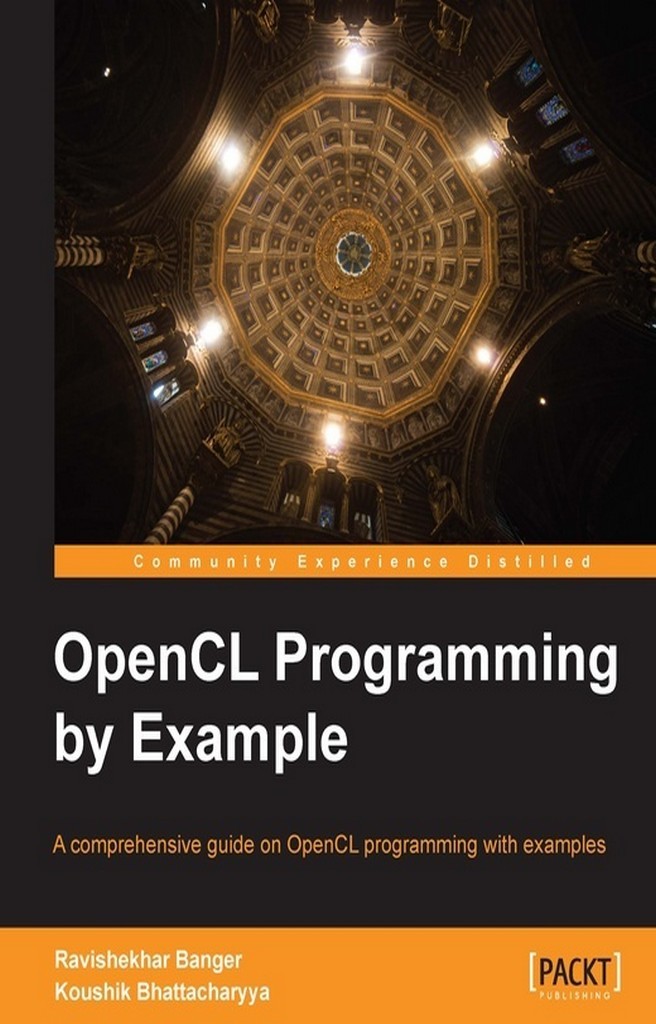 OpenCL Programming by Example by Ravishekhar Banger, Koushik Bhattacharyya - Ebook | Everand