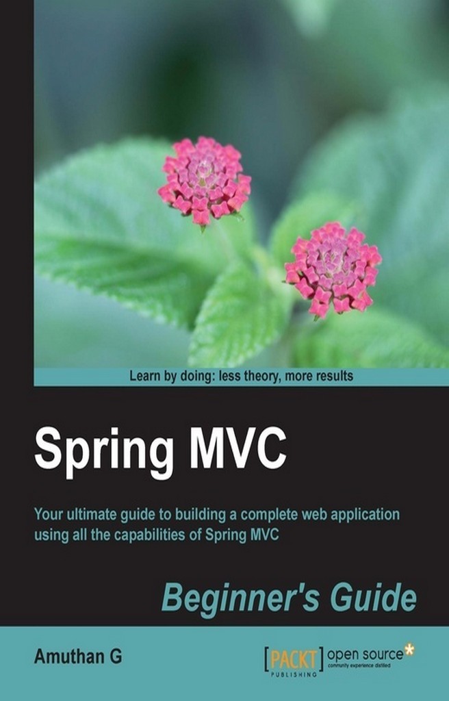 Spring MVC Beginner’s Guide by Amuthan G (Ebook) - Read free for 30 days