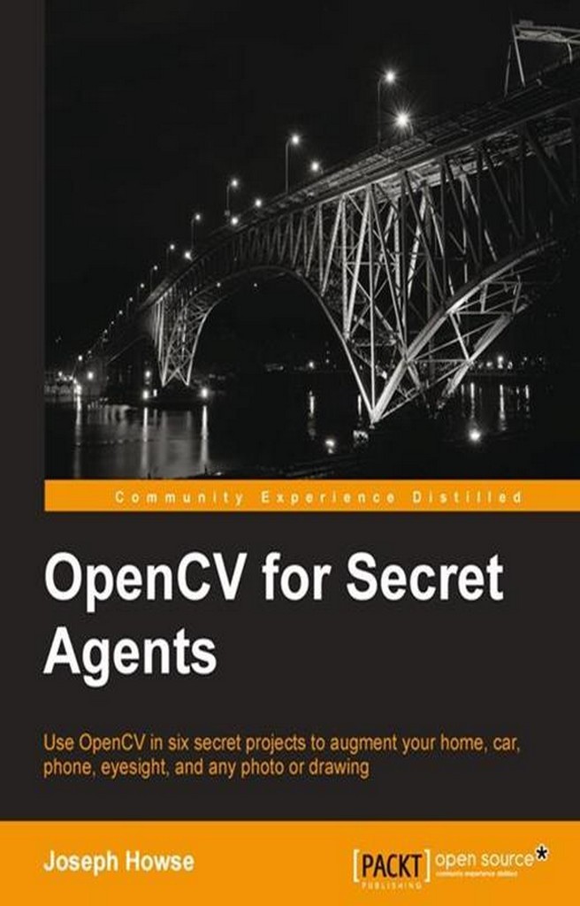OpenCV for Secret Agents by Joseph Howse - Ebook | Everand