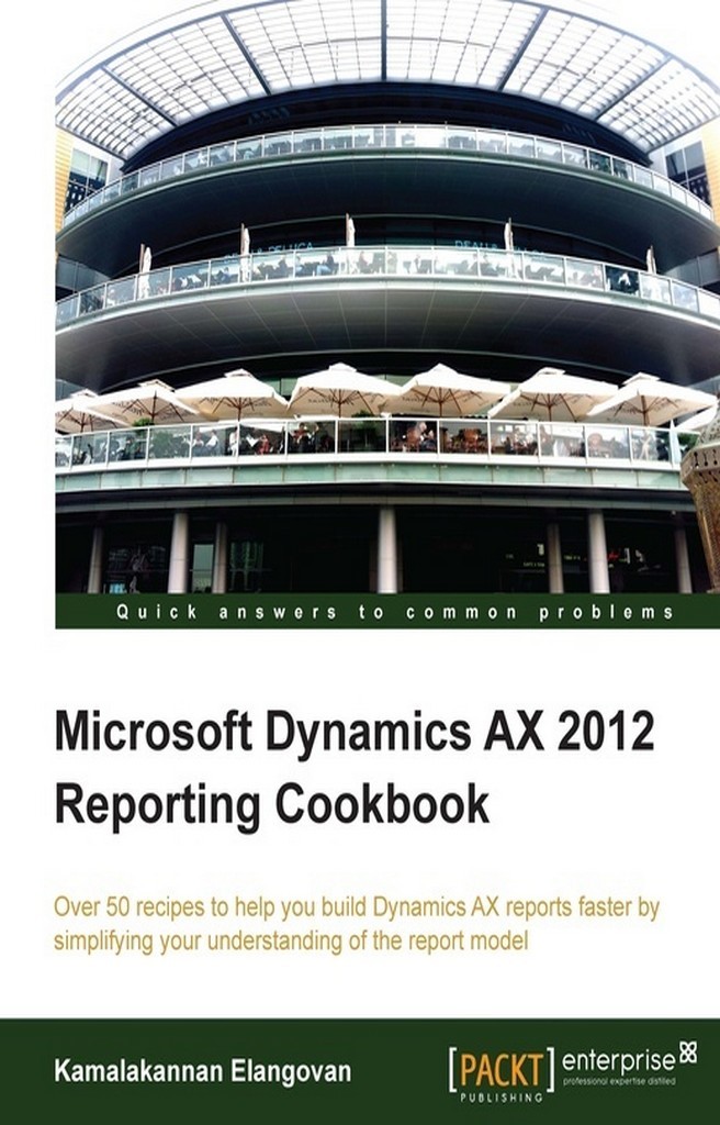 Microsoft Dynamics AX 2012 Reporting Cookbook by Kamalakannan Elangovan - Ebook | Everand