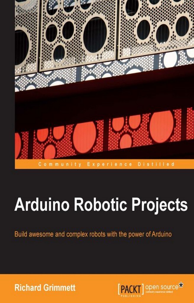 Arduino Robotic Projects by Grimmett Richard - Ebook | Everand