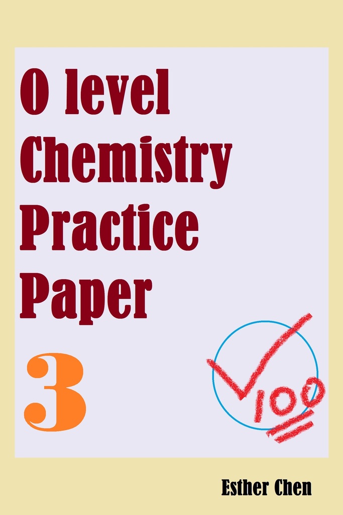 O Level Chemistry Practice Papers 3 by Esther Chen - Ebook | Everand