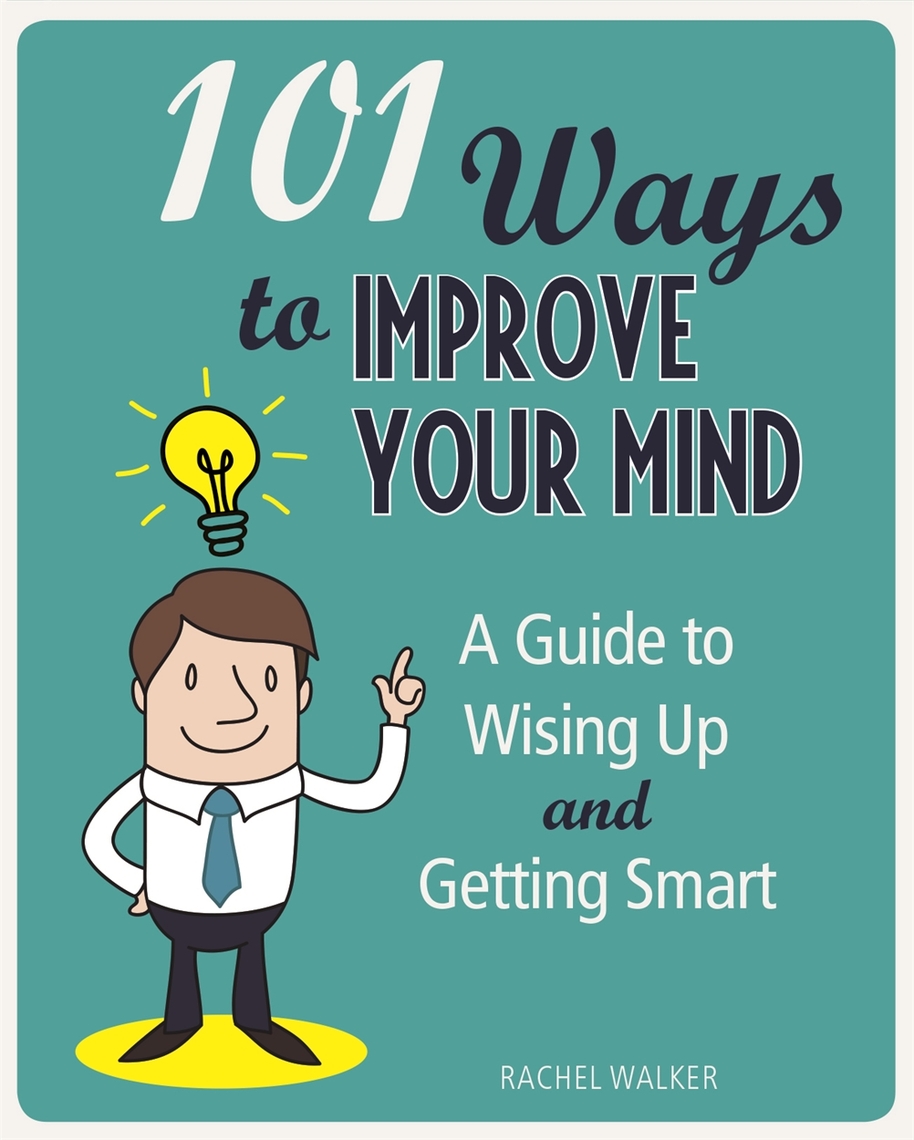 101 Ways to Improve Your Mind by Rachel Walker (Ebook) - Read free for ...