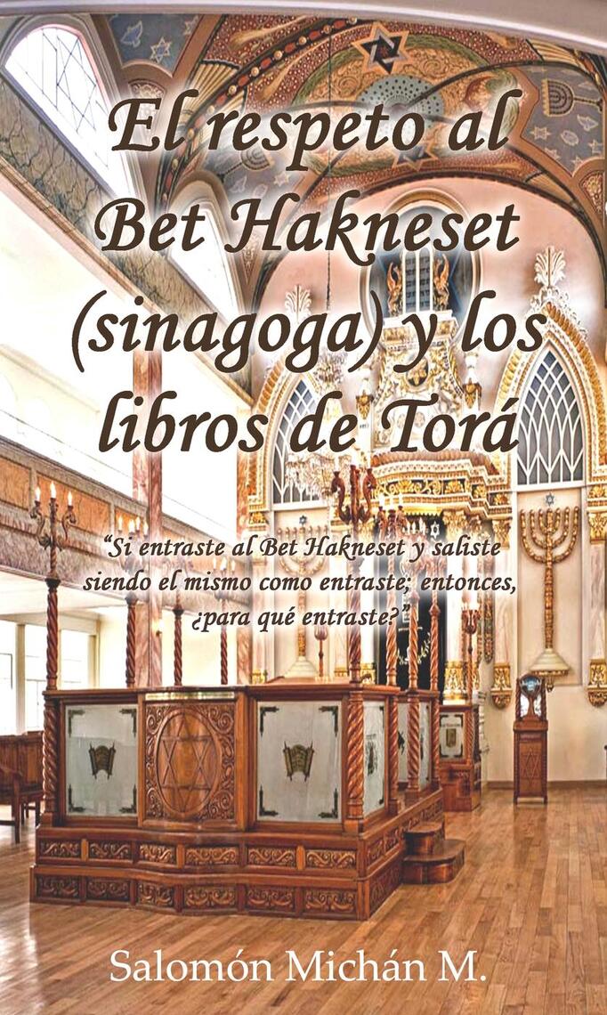 El respeto al Bet Hakneset (sinagoga) y los libros de Torá de Salomon ...