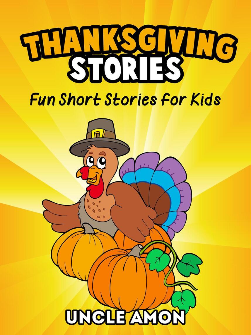 Thanksgiving Stories: Fun Short Stories for Kids by Uncle Amon - Ebook ...
