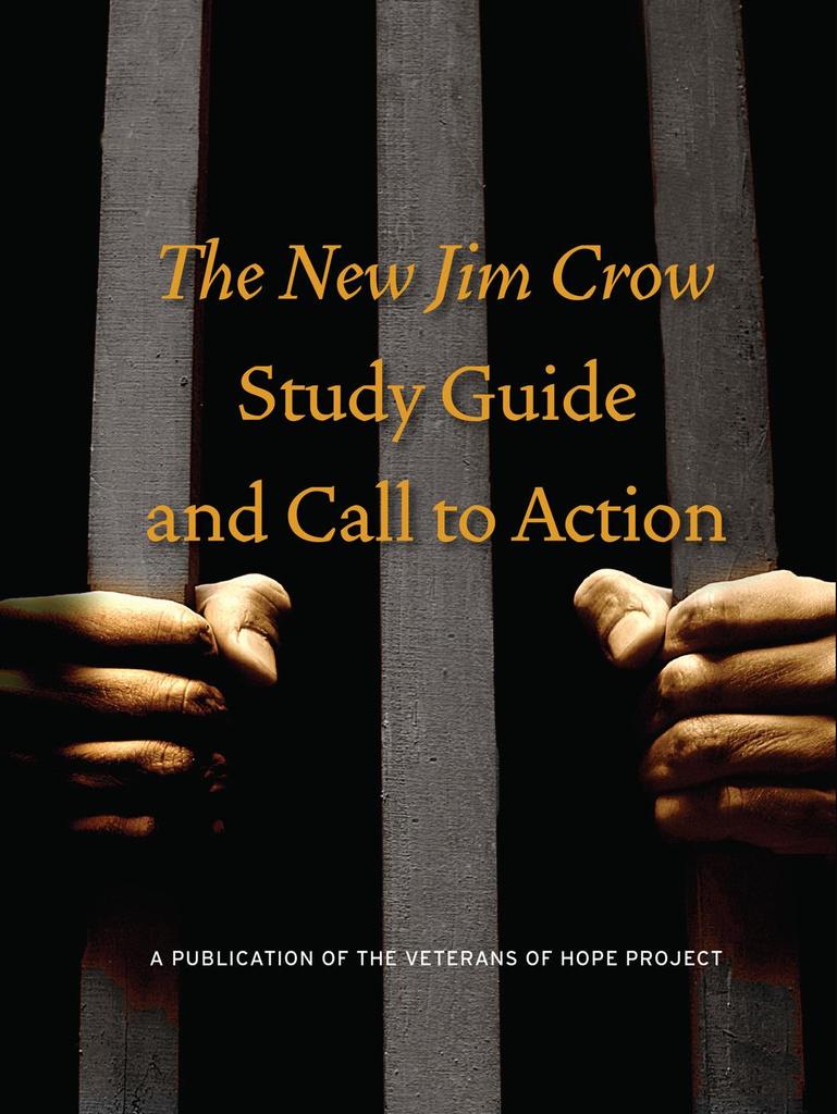The New Jim Crow Study Guide and Call to Action by Veterans of Hope ...