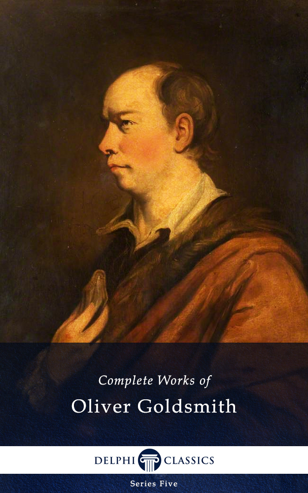 Delphi Complete Works of Oliver Goldsmith (Illustrated) by Oliver ...