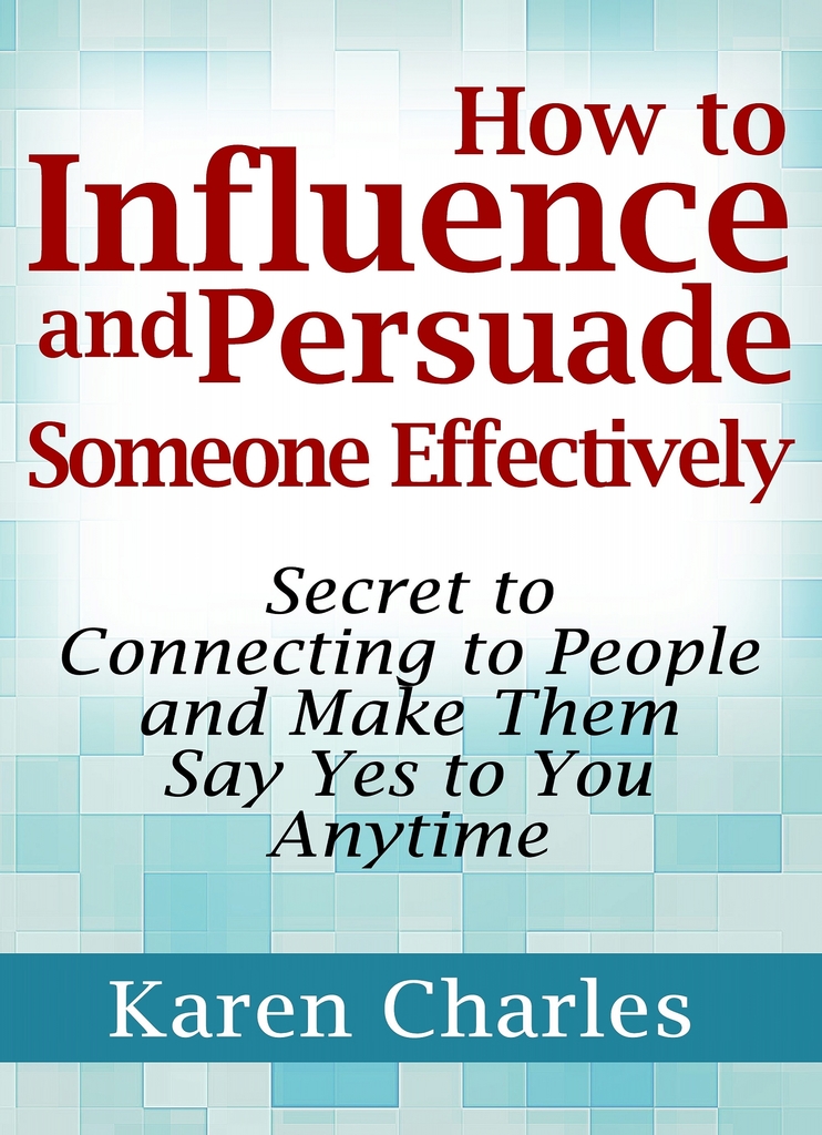 read-how-to-influence-and-persuade-someone-effectively-online-by-karen