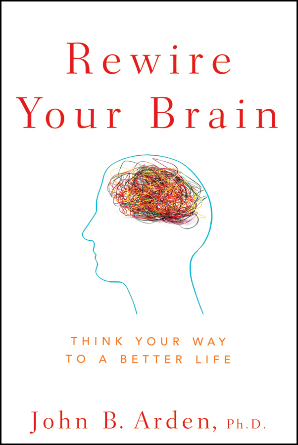 Rewire Your Brain By John B Arden Book Read Online
