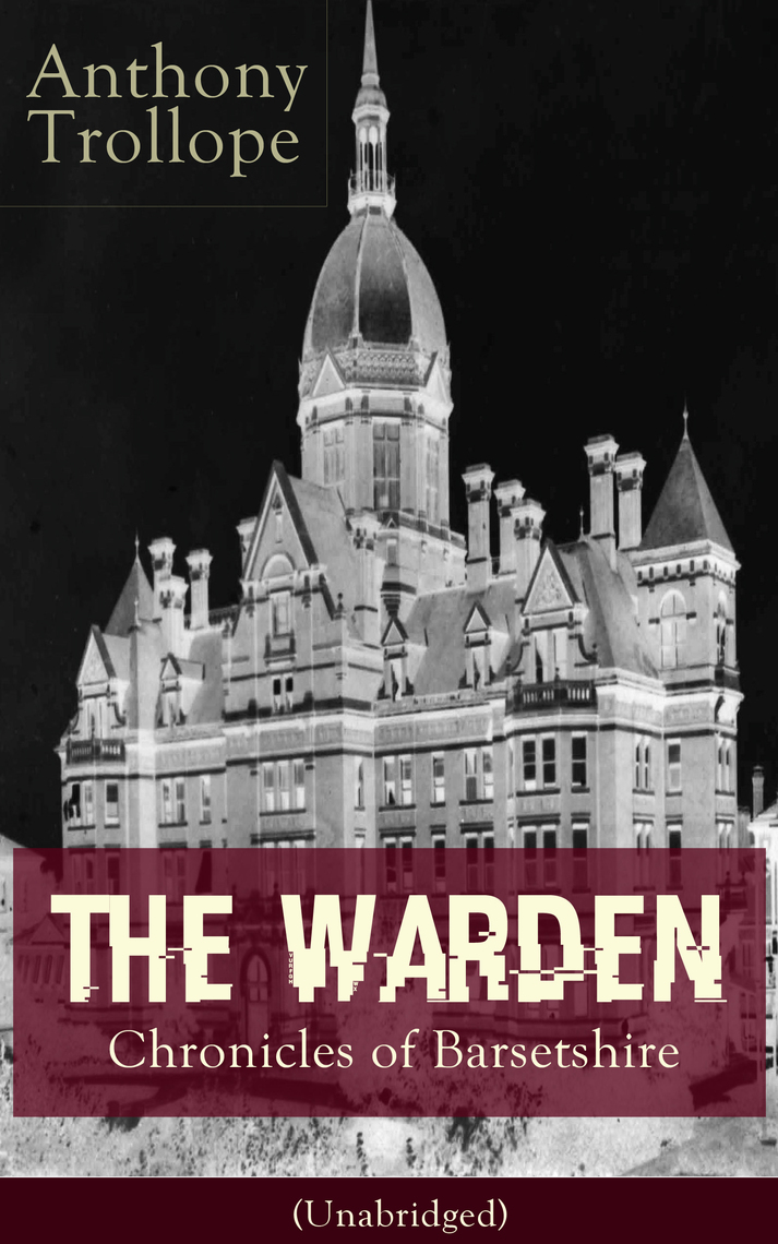 The Warden - Chronicles of Barsetshire (Unabridged) by Anthony Trollope ...