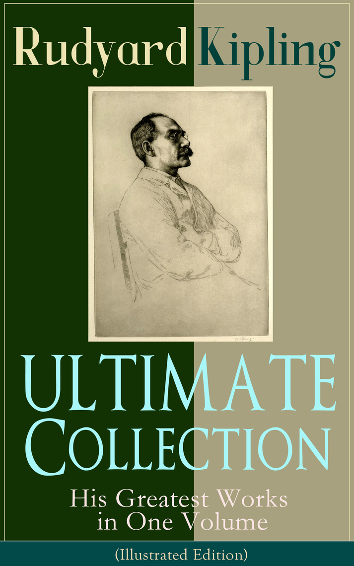 ULTIMATE Collection of Rudyard Kipling: His Greatest Works in One ...