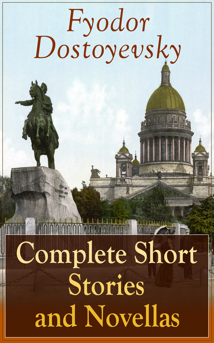 Complete Short Stories and Novellas of Fyodor Dostoyevsky by Fyodor Dostoevsky - Ebook | Everand