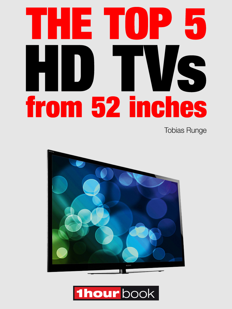 The top 5 HD TVs from 52 inches by Tobias Runge, Herbert Bisges (Ebook ...