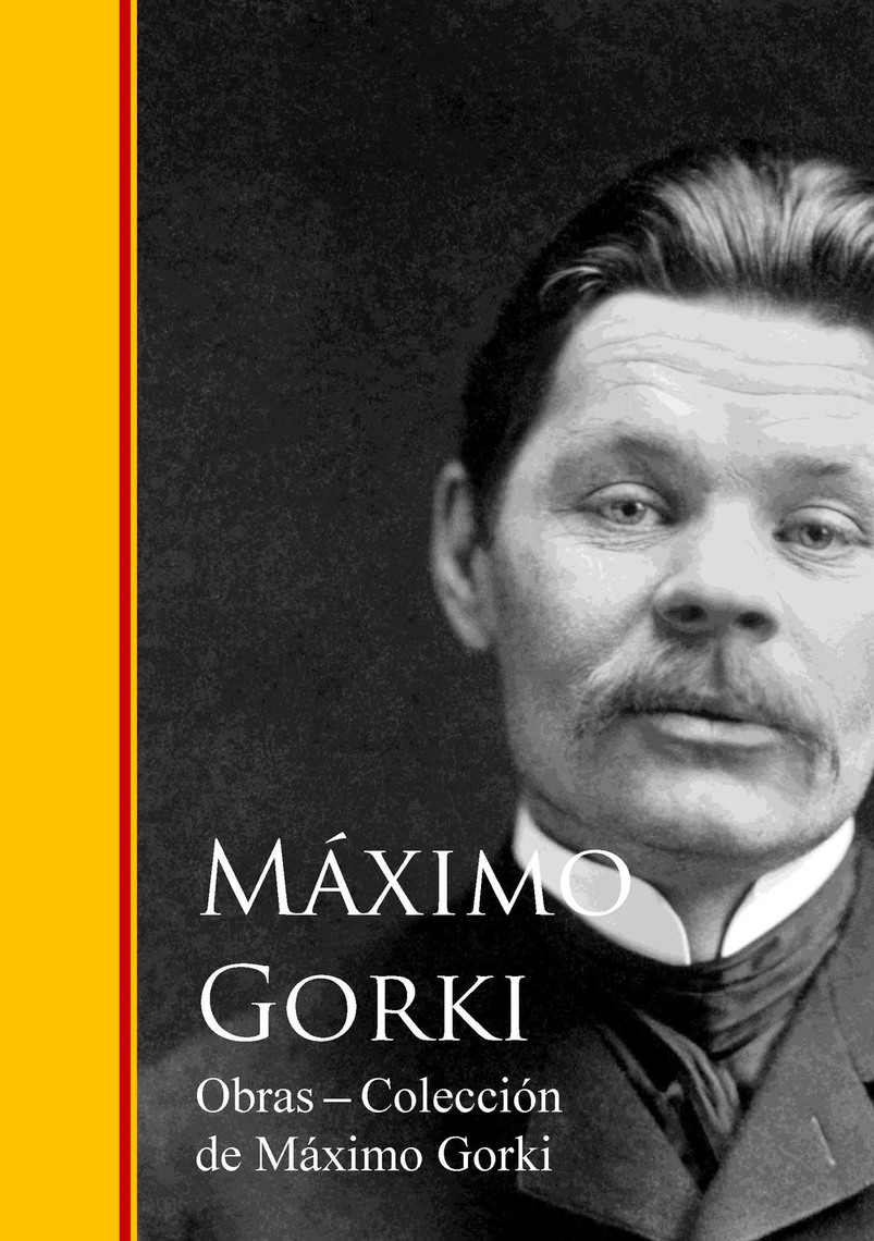 Obras - Coleccion de Maximo Gorki by Máximo Gorki (Ebook) - Read free ...