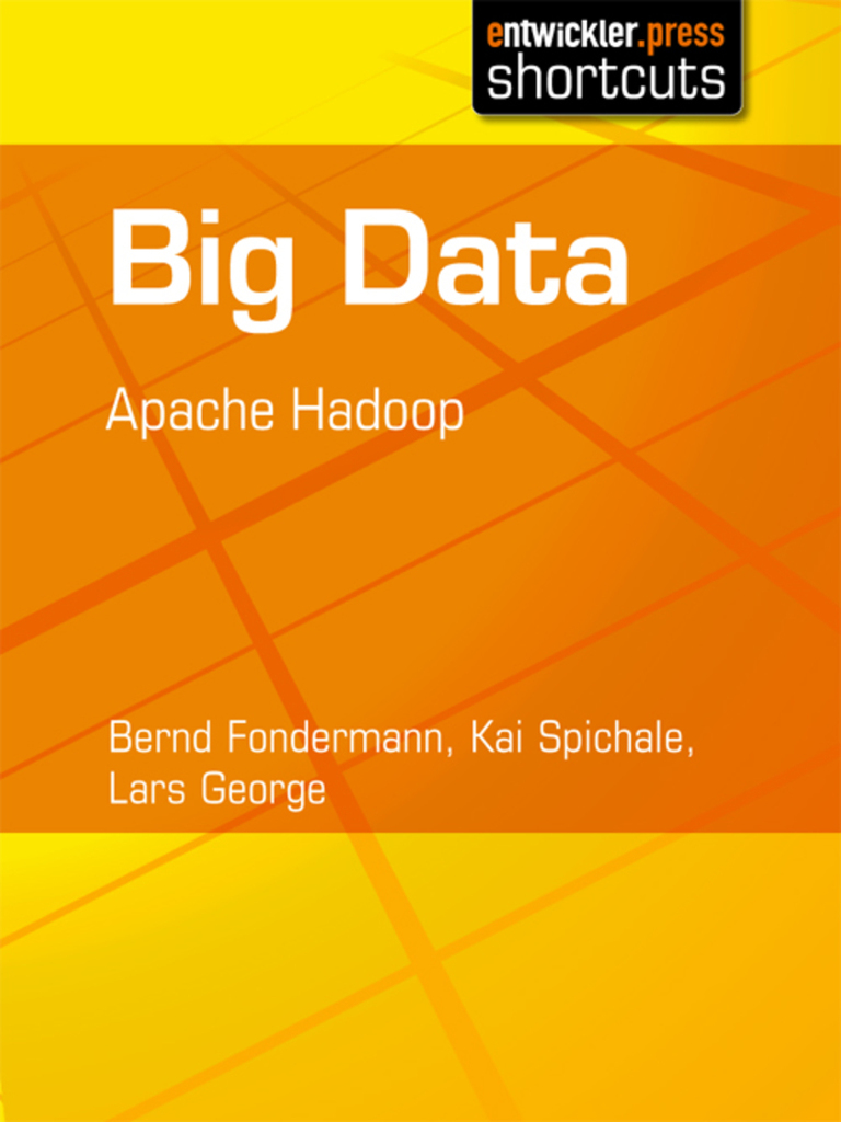 Big Data - Apache Hadoop by Bernd Fondermann, Kai Spichale, Lars George ...