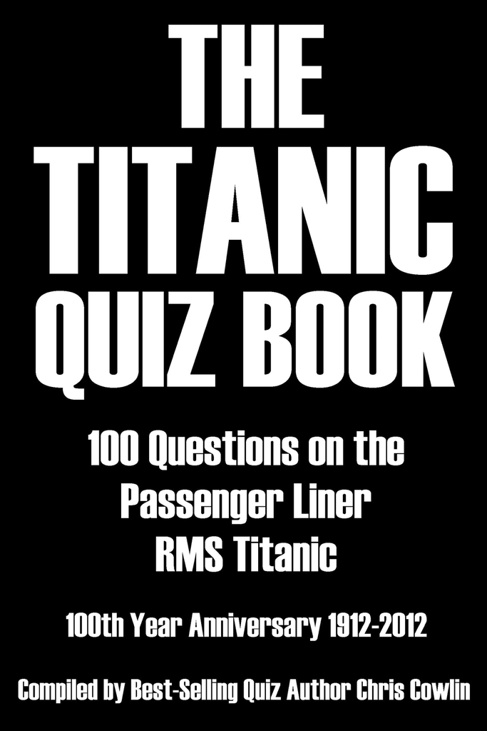 The Titanic Quiz Book by Chris Cowlin (Ebook) - Read free for 30 days
