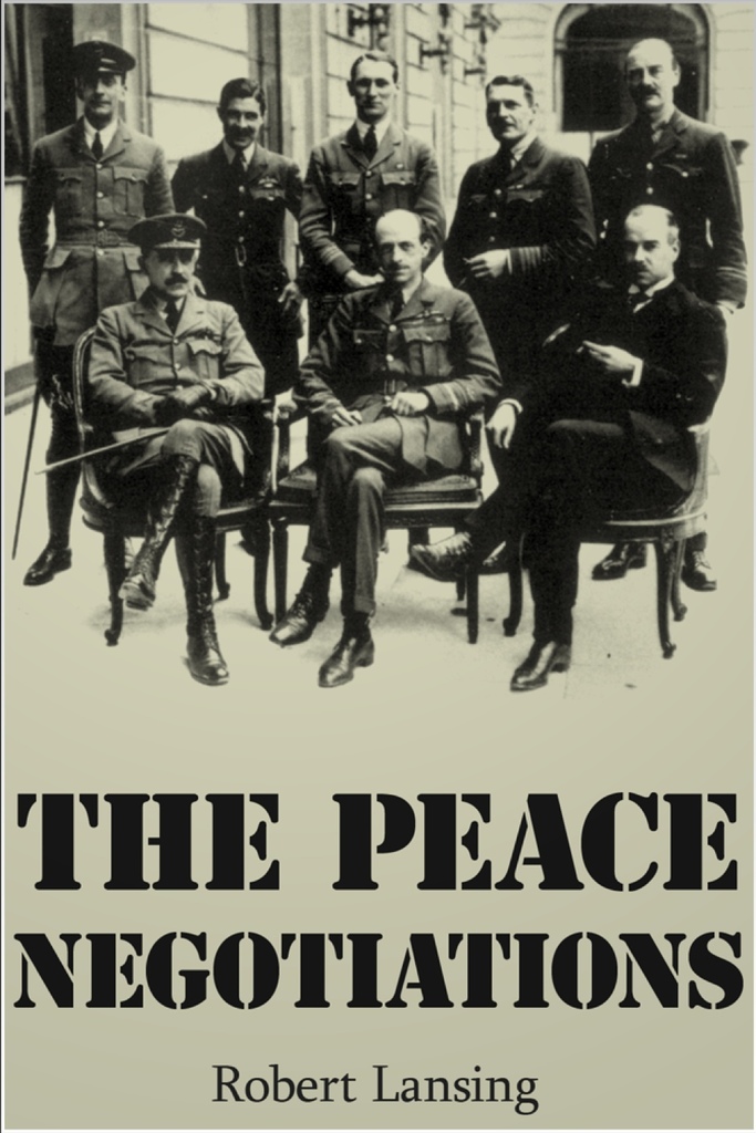 The Peace Negotiations by Robert Lansing (Ebook) - Read free for 30 days