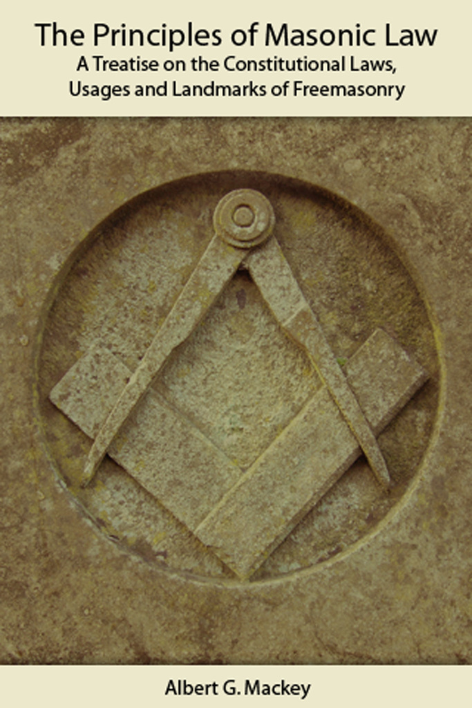 The Principles of Masonic Law by Albert Mackey (Ebook) - Read free for ...