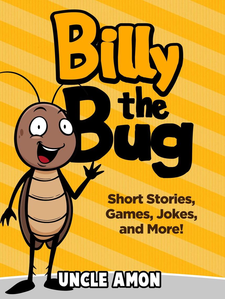 Billy the Bug: Short Stories, Games, Jokes, and More! by Uncle Amon ...