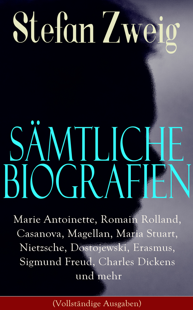 Sämtliche Biografien: Marie Antoinette, Romain Rolland, Casanova ...