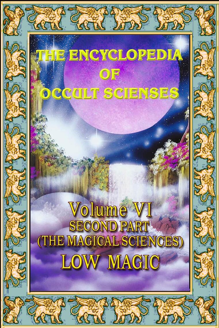 Encyclopedia of Occult Scienses vol.VI Second Part (The Magical ...