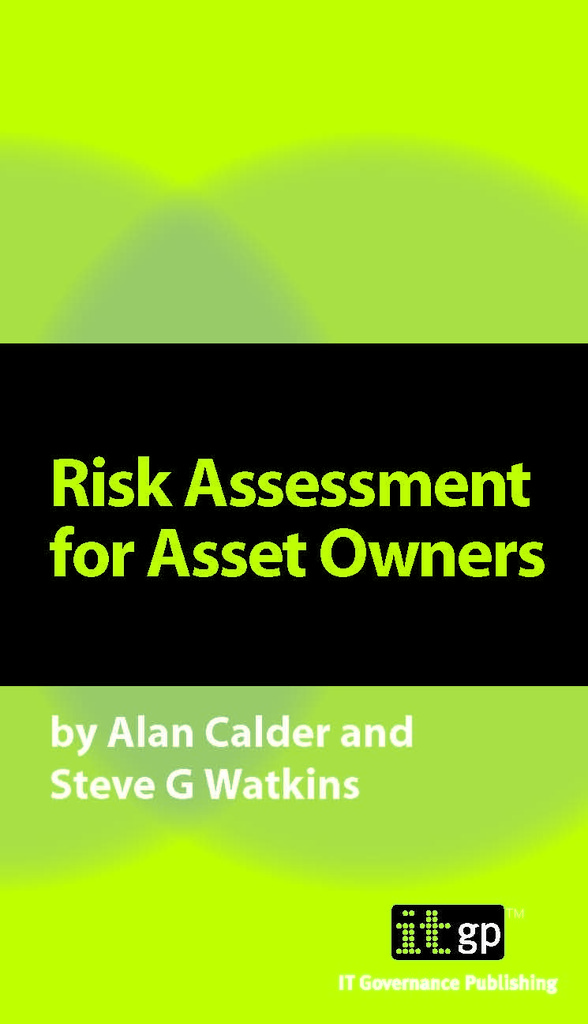 Risk Assessment for Asset Owners by Alan Calder, Steve Watkins - Ebook ...