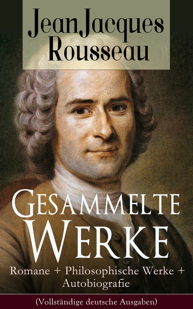 Gesammelte Werke: Romane + Philosophische Werke + Autobiografie ...