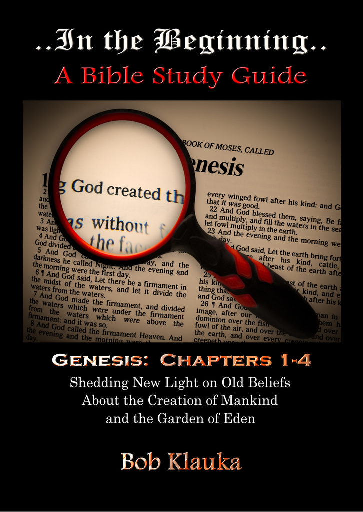 In the Beginning: Genesis, Chapters 1-4 -- Shedding New Light on Old ...