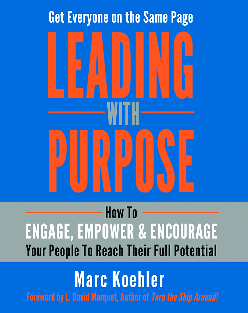 Leading with Purpose by L. David Marquet, Marc Koehler (Ebook) - Read free for 30 days