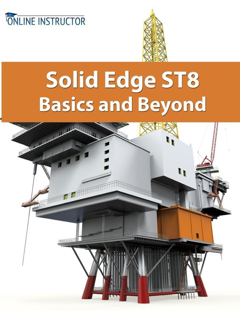 Solid Edge ST8 Basics and Beyond by Online Instructor - Ebook | Everand