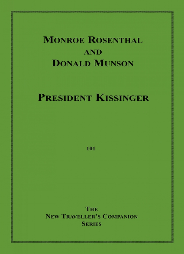 President Kissinger by Monroe Rosenthal & Donald Munson - Ebook | Everand