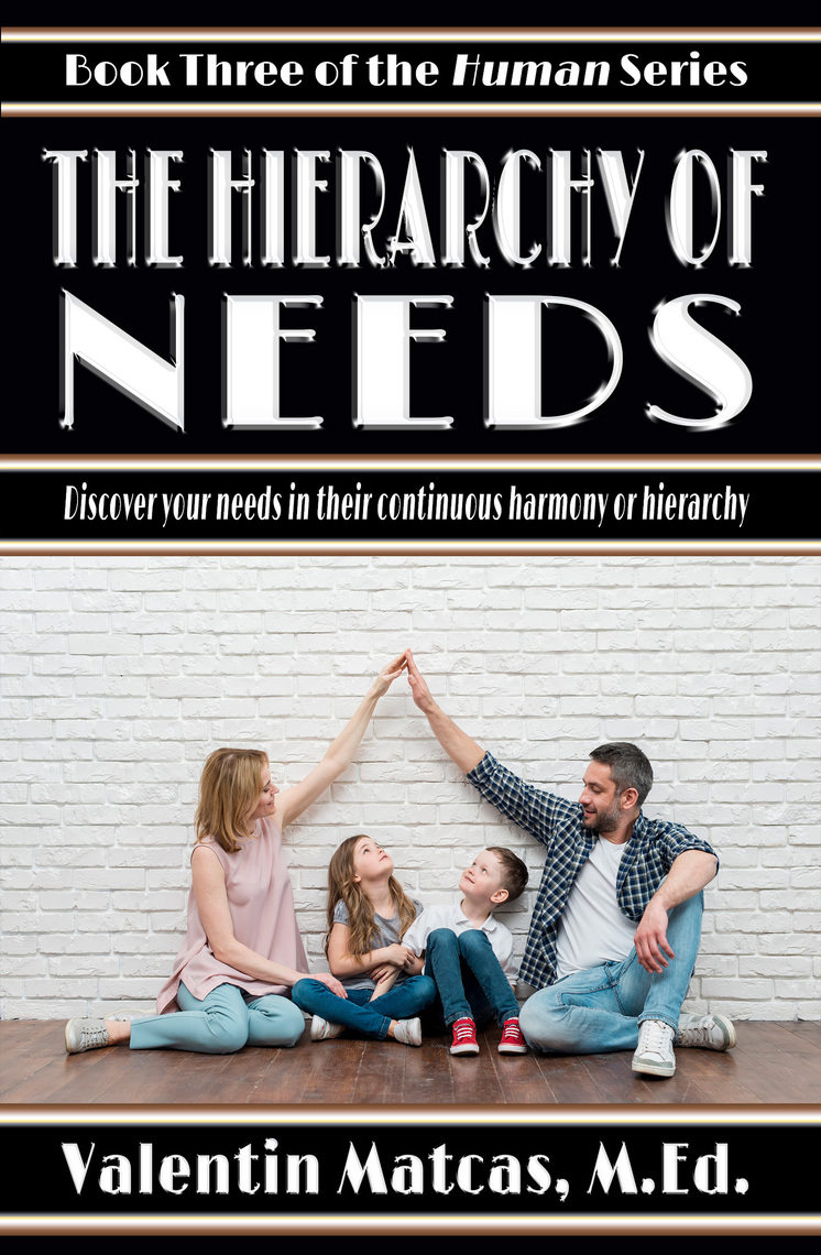 The Hierarchy of Needs by Valentin Matcas (Ebook) - Read free for 30 days