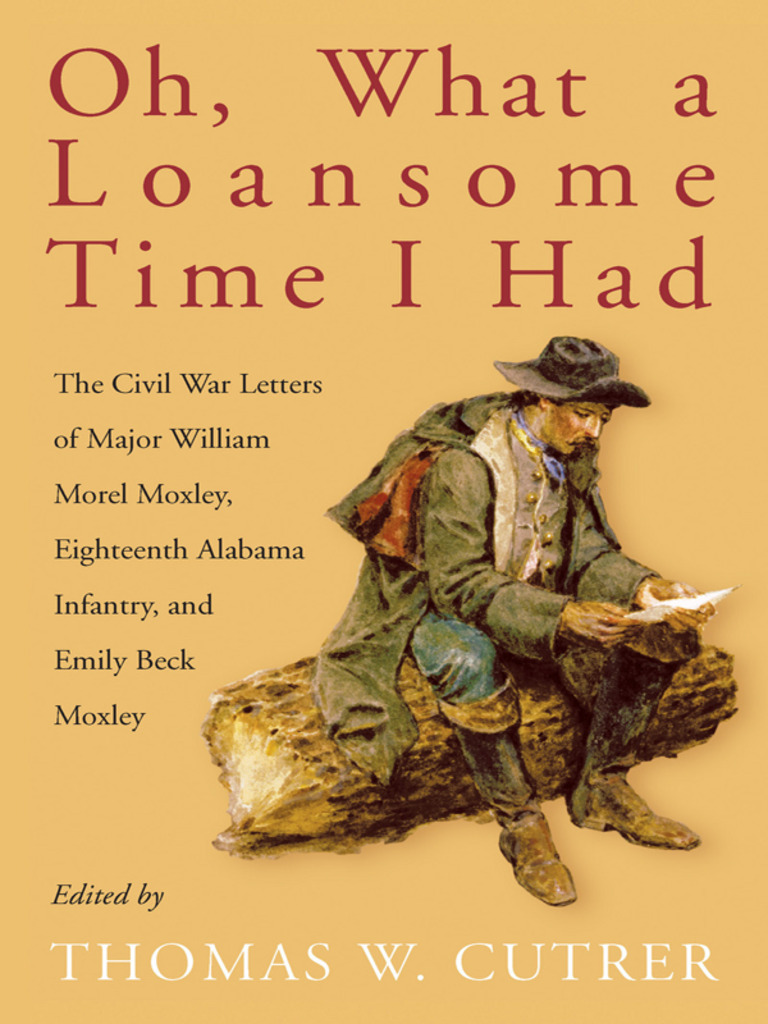 Oh, What a Loansome Time I Had by Emily Beck Moxley, William Morel ...