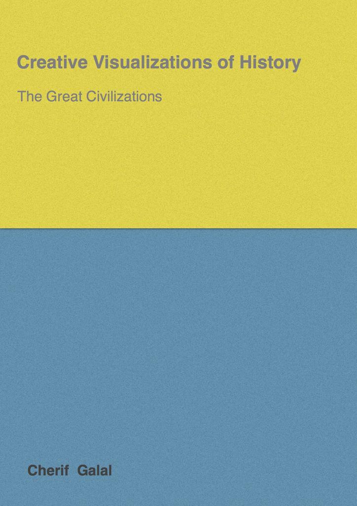 Creative Visualizations of History by Cherif Galal (Ebook) - Read free ...