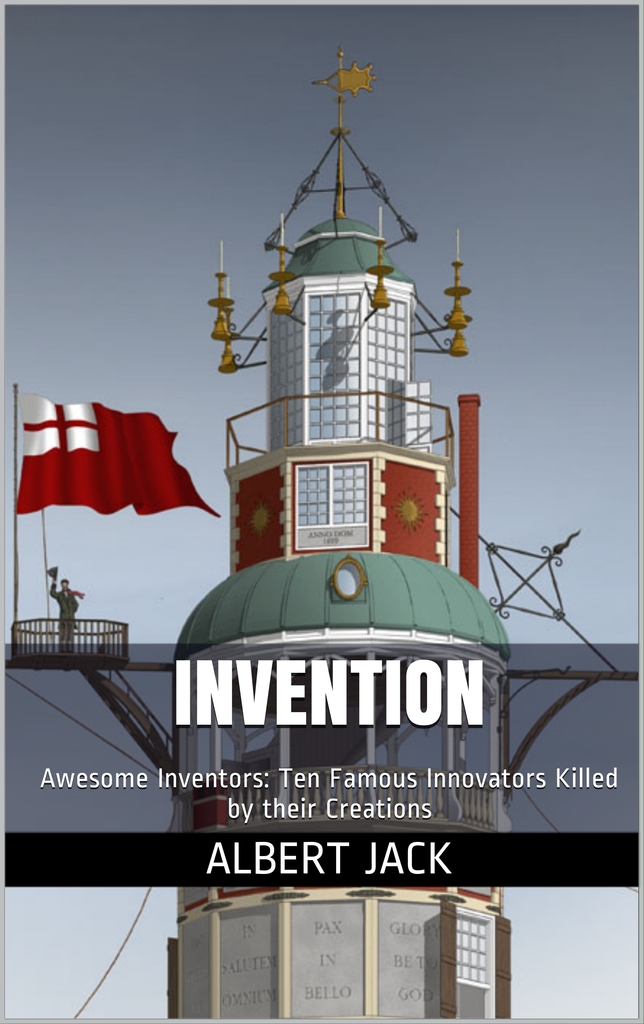 Invention: Awesome Inventors: Ten Famous Innovators Killed by their ...