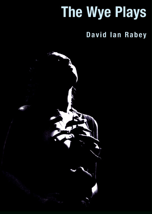 The Wye Plays by David Rabey (Ebook) - Read free for 30 days