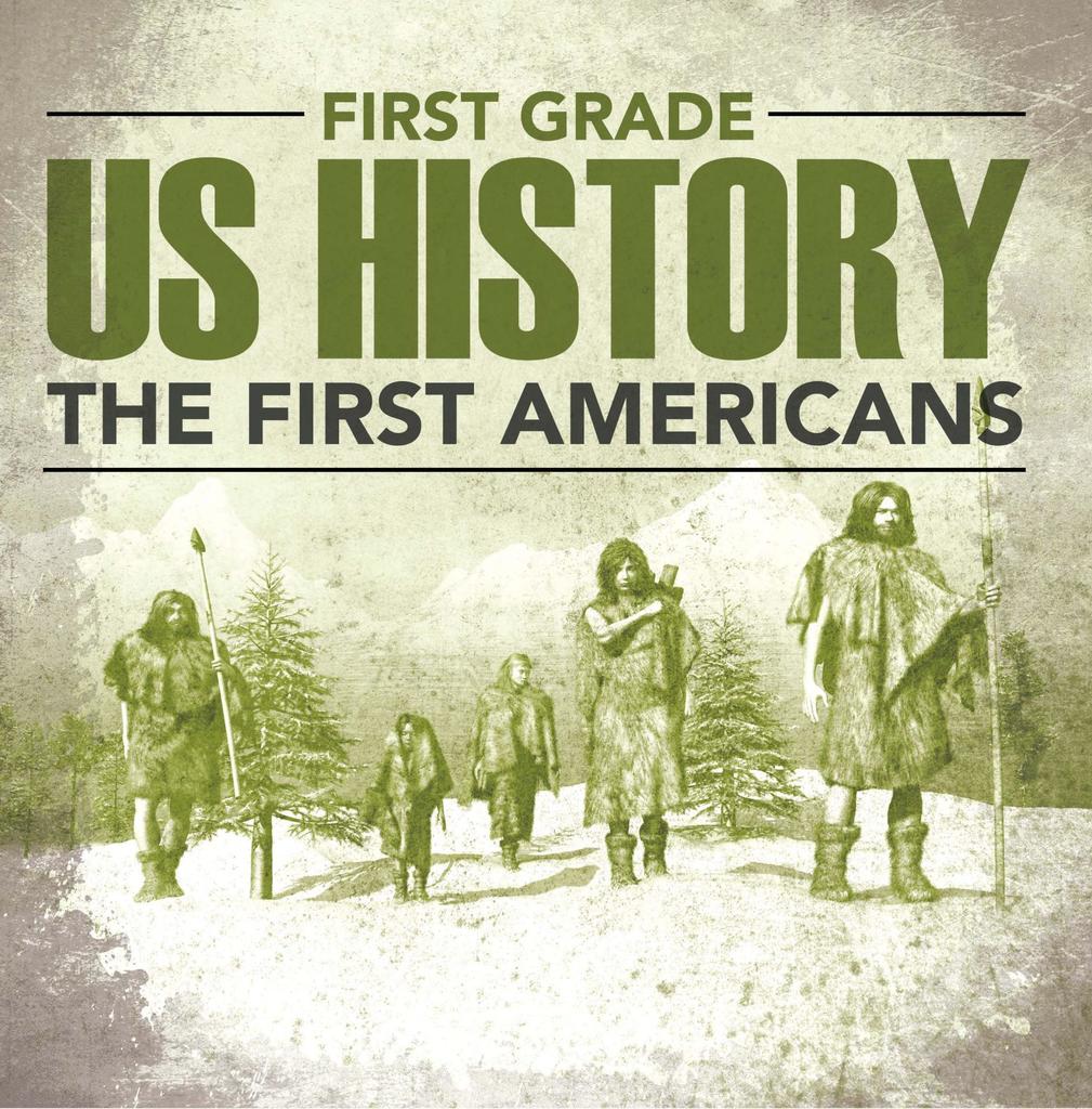 First Grade Us History: The First Americans by Baby Professor (Ebook ...