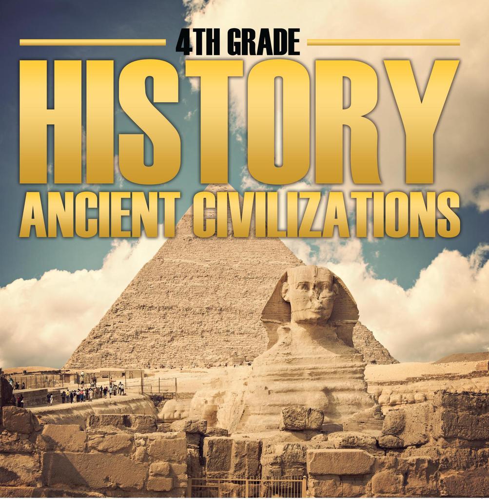 4th Grade History: Ancient Civilizations by Baby Professor (Ebook ...