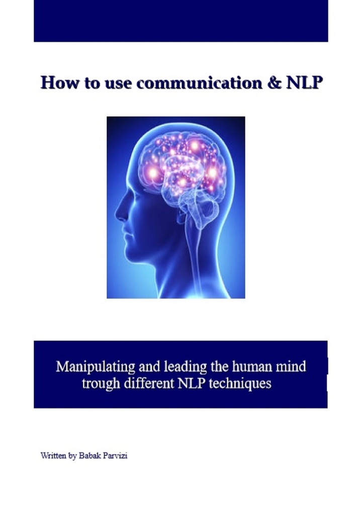 How to use communication & NLP Manipulating and leading the human mind ...