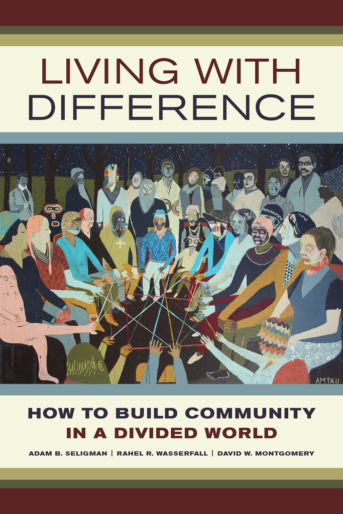 Living with Difference by Adam B. Seligman, Rahel R. Wasserfall, David ...