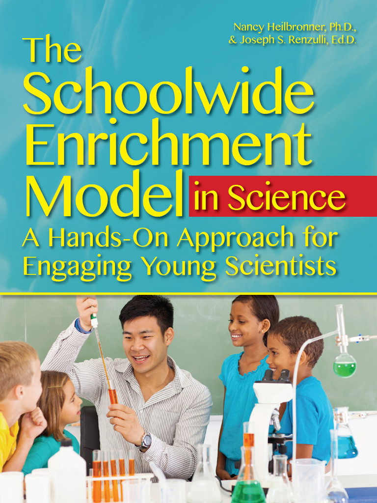The Schoolwide Enrichment Model in Science by Nancy Heilbronner, Joseph ...