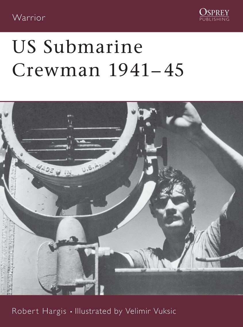 US Submarine Crewman 1941–45 by Robert Hargis, Velimir Vuksic (Ebook ...