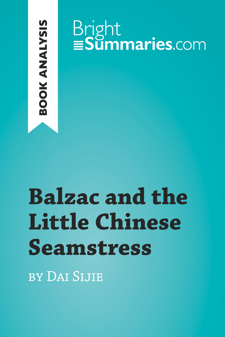 Balzac and the Little Chinese Seamstress by Dai Sijie (Book Analysis ...