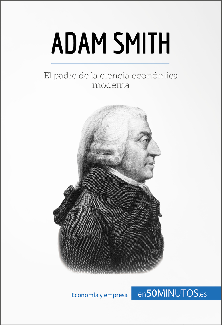 Adam Smith de Christophe Speth y 50Minutos (Libro electrónico) Leer ...