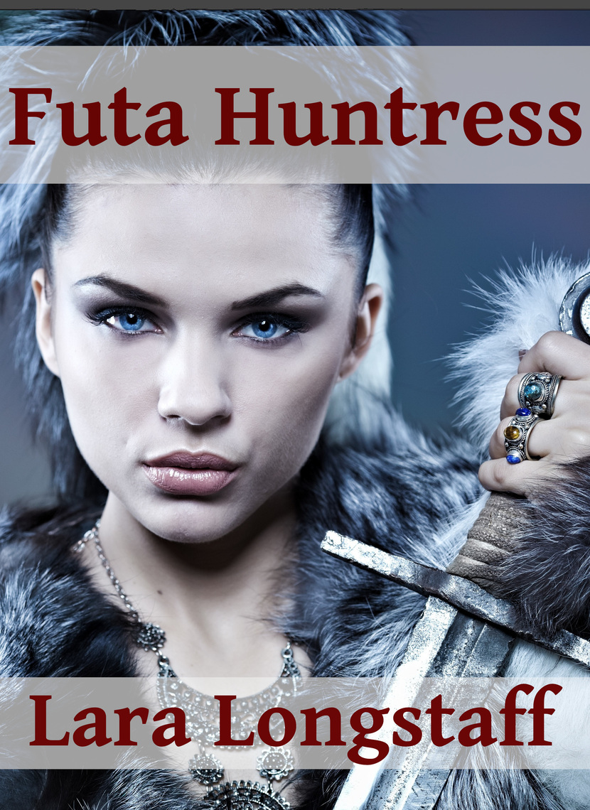 Read Futa Huntress Online By Lara Longstaff Books Free 30 Day Trial Scribd