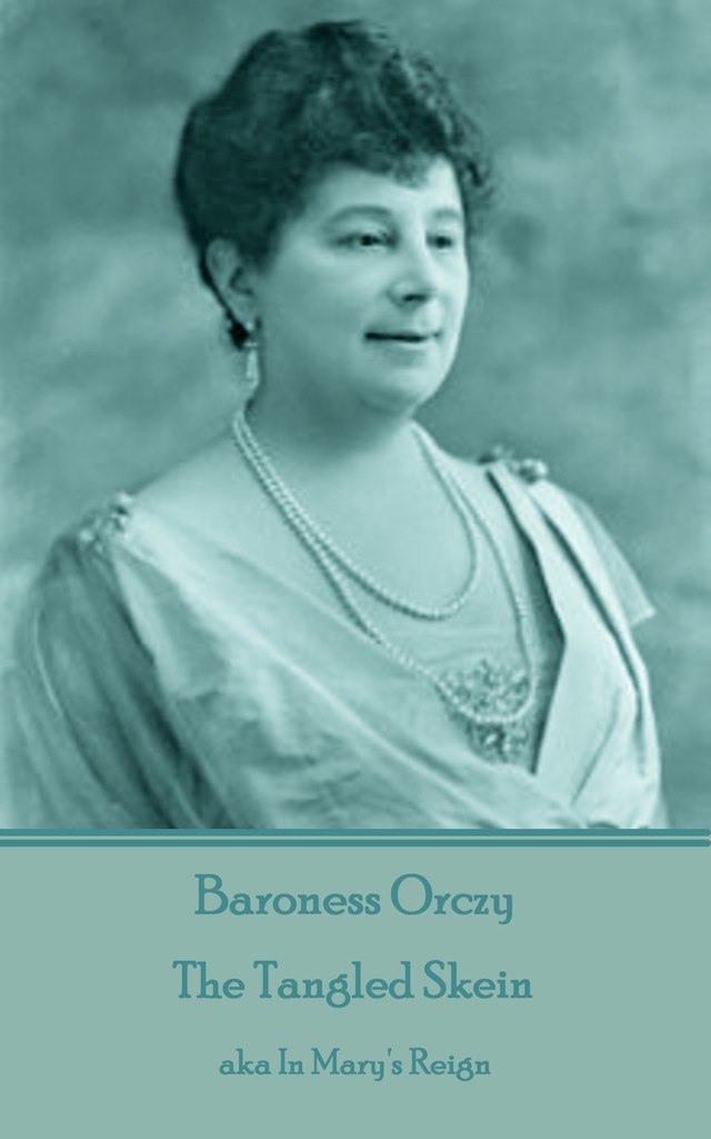 The Tangled Skein by Baroness Orczy (Ebook) - Read free for 30 days