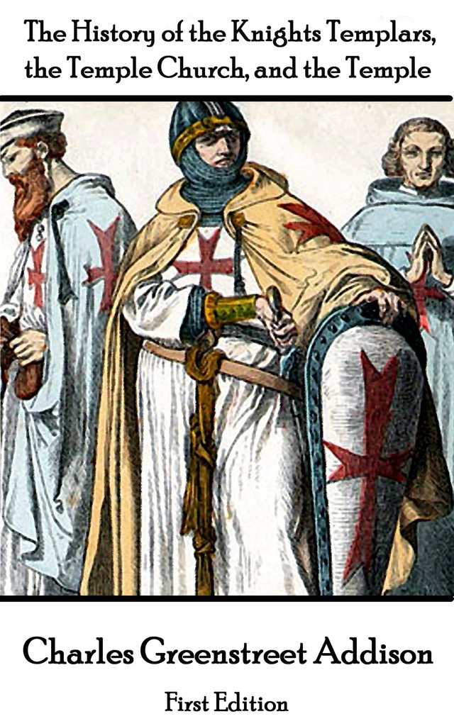 The History of the Knights Templars, the Temple Church, and the Temple ...