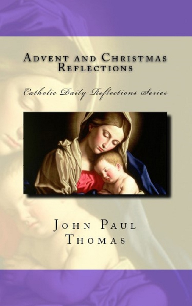 Advent and Christmas Reflections: Catholic Daily Reflections Series by ...