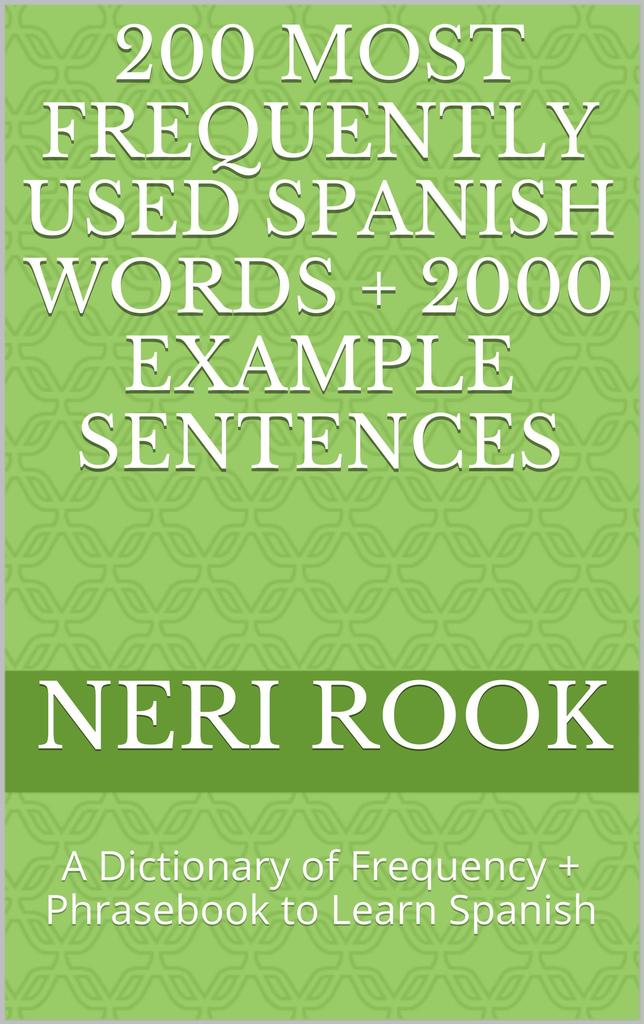 200 Most Frequently Used Spanish Words + 2000 Example Sentences: A ...